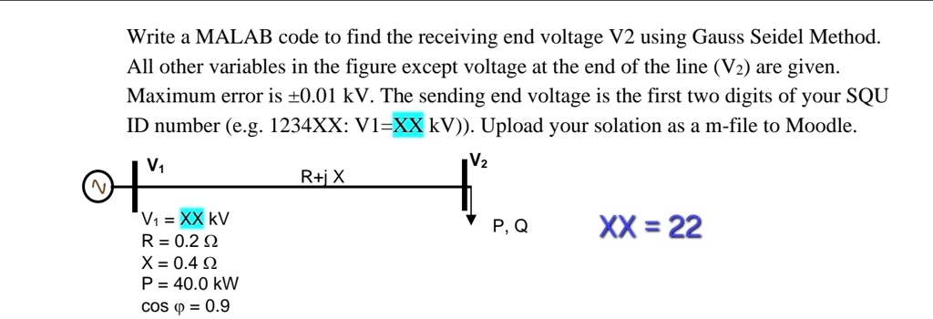 SOLVED: Write a MATLAB code to find the receiving end voltage V2 using ...