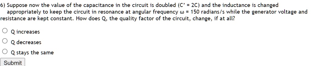 SOLVED: Suppose now the value of the capacitance in the circuit is ...