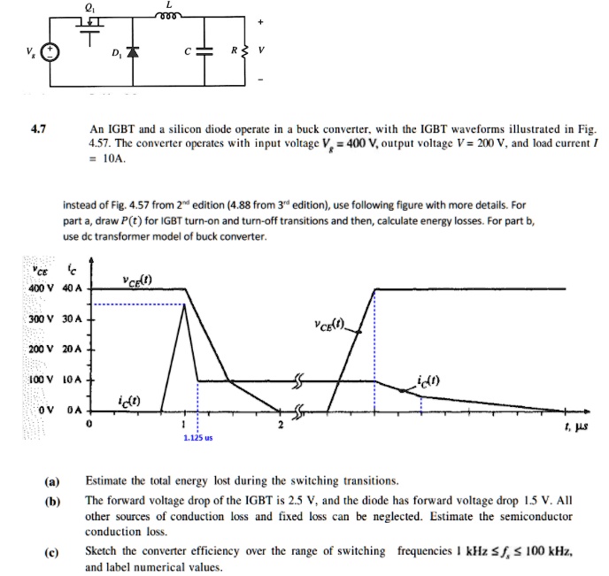 [GET ANSWER] 4.7 An IGBT and a silicon diode operate in a buck ...