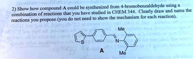 2) Show how compound A could be synthesized from...