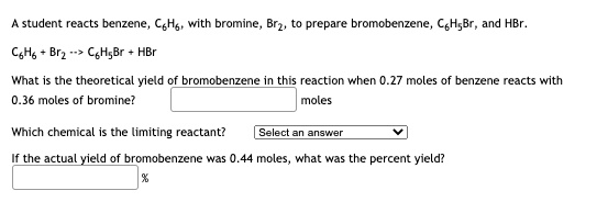 A student reacts benzene, C6H6, with bromine, Br2, to prepare ...