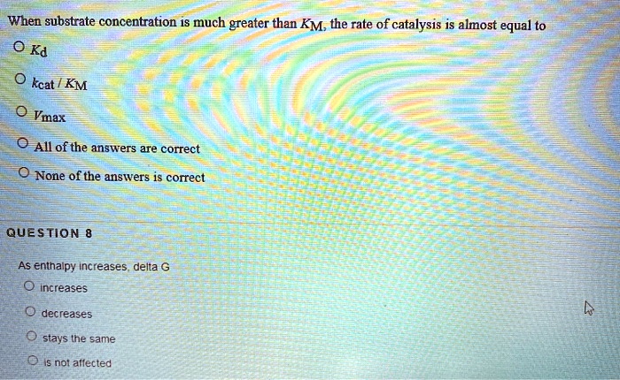 when substrate concentration i8 much greater than km the rate of ...