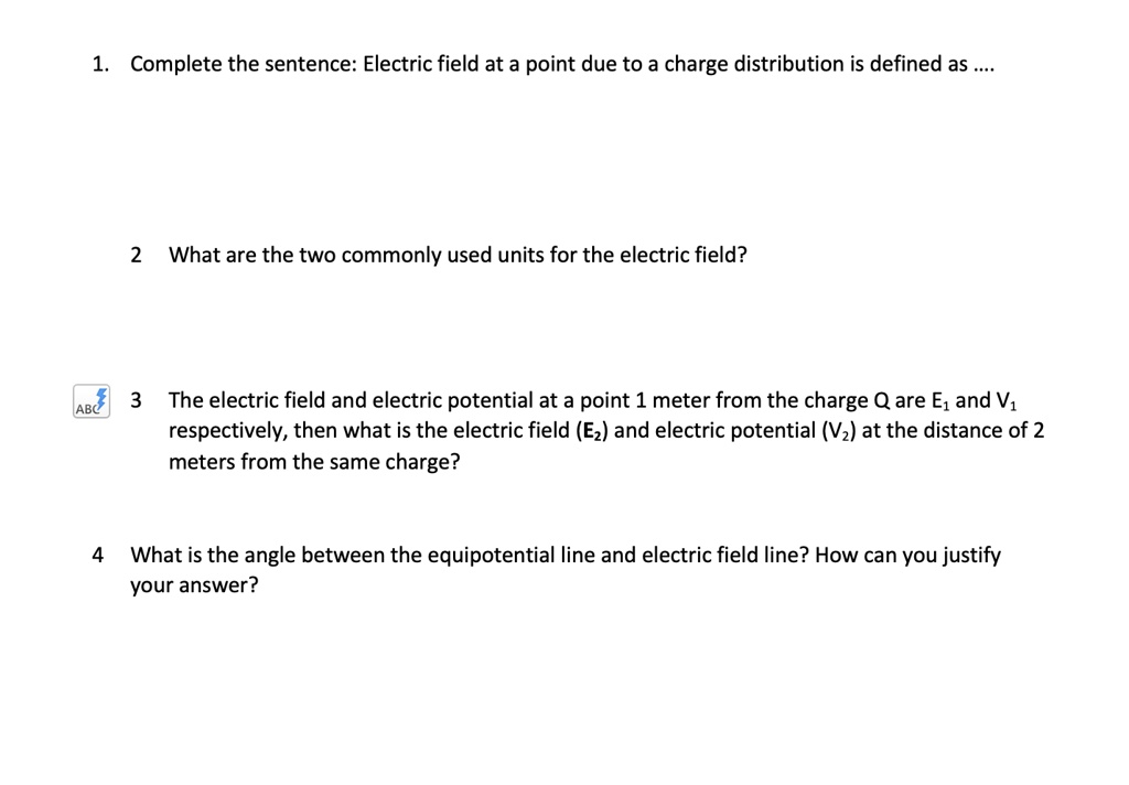 complete the sentence electric field at a point due to a charge ...