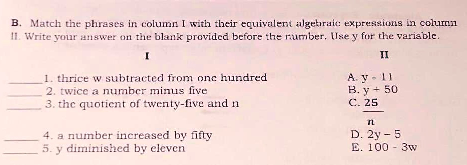 SOLVED: 1. Thrice w subtracted from one hundred. 2. Twice a number minus five. 3. The quotient ...