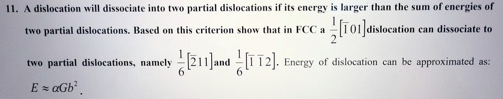 Solved 11 A Dislocation Will Dissociate Into Two Partial Dislocations