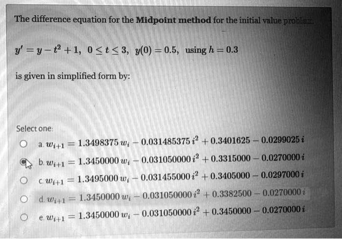 SOLVED: The difference equation for the Midpoint method for the initial ...