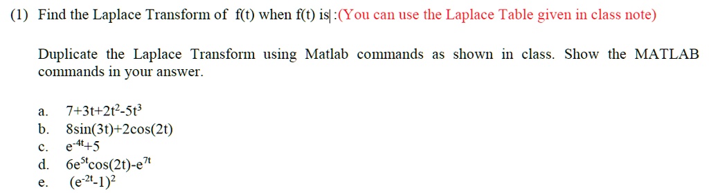 SOLVED: Find the Laplace Transform of f(t) when f(t) is: (You can use the Laplace Table given in ...