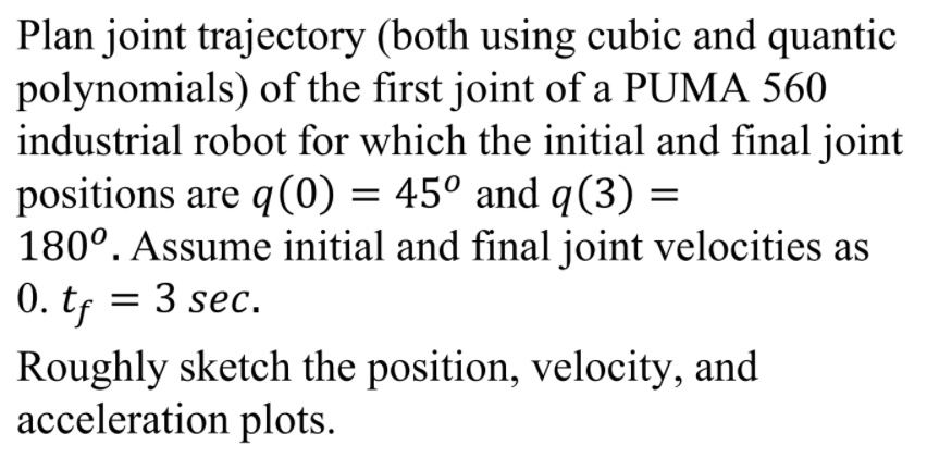 SOLVED: Plan joint trajectory (using both cubic and quintic polynomials ...