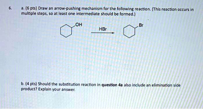SOLVED: (6 pts) Draw an arrow-pushing mechanism for the following reaction. (This reaction ...