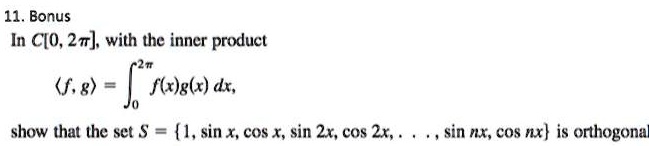 SOLVED: 11 Bonus In CIO, 2v], with the inner product (f,g) f(x)gkx) dx ...