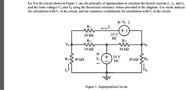 1.) For the circuit shown in Figure 1, use the principle of superposition to calculate the ...