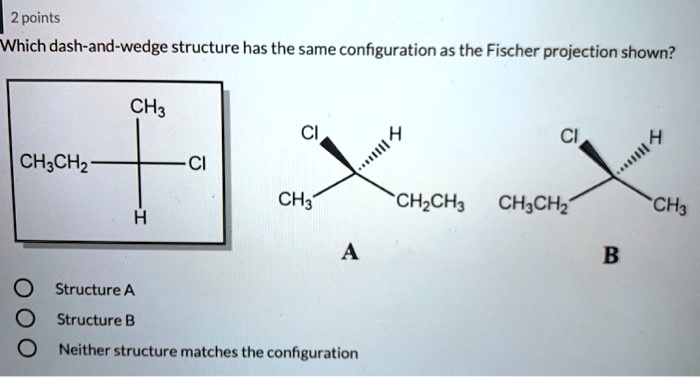 2 points Which dash-and-wedge structure has the same configuration as ...