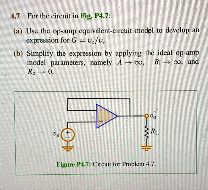 4.7 For the circuit in Fig. P4.7: (a) Use the op-amp equivalent-circuit model to develop an ...