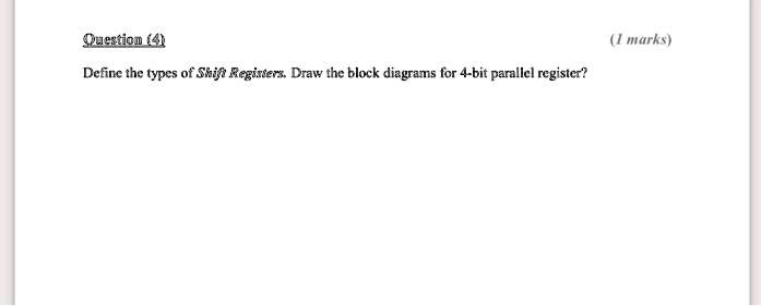SOLVED: Question (4) (1 mark) Define the types of Shift Registers. Draw the block diagrams for a ...