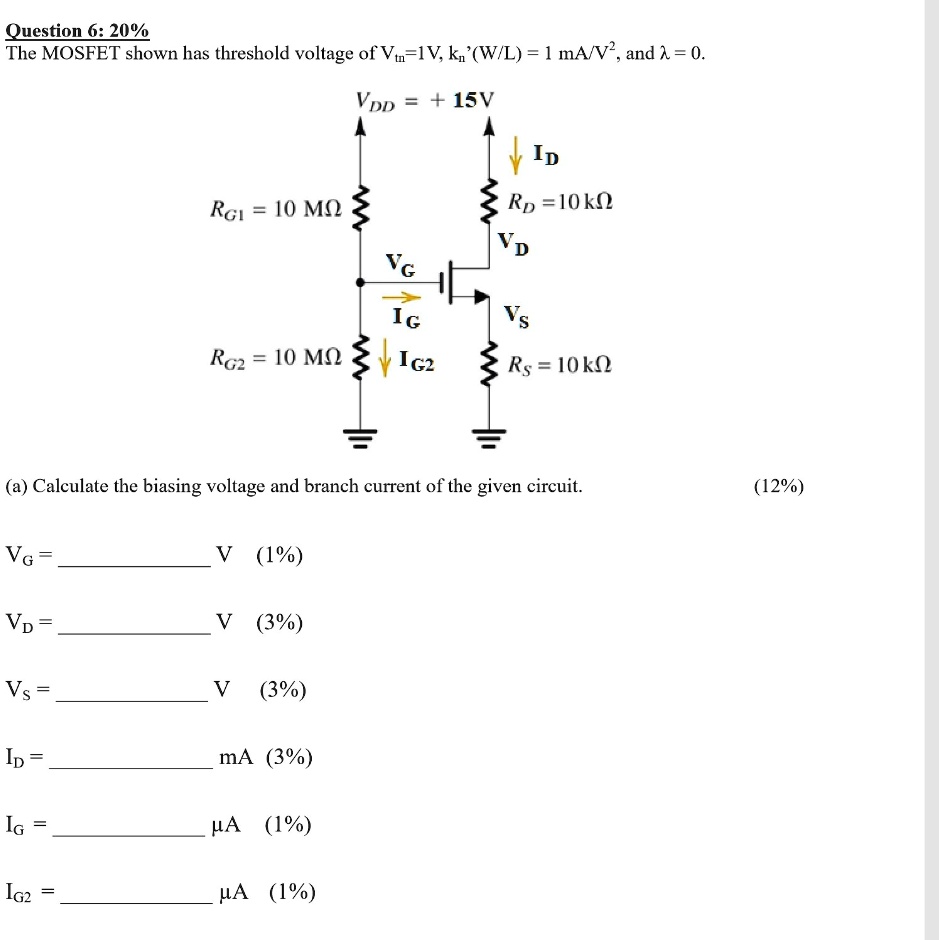 SOLVED: Question 6: 20% The MOSFET shown has a threshold voltage of Vm = 1V, kn(W/L) = 1 mA/V^2 ...