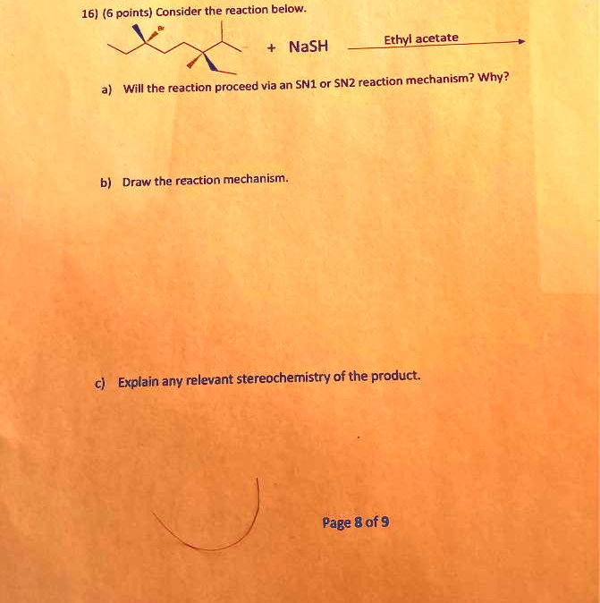 SOLVED:16) (6 points) Consider the reaction below: Ethyl acetate NaSH Will the reaction proceed ...