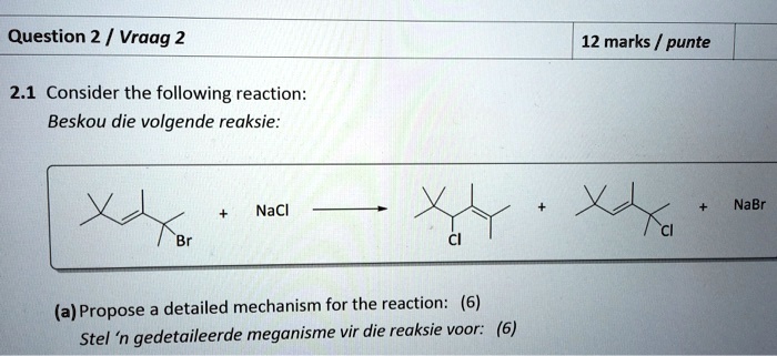 SOLVED: 2.1 Consider the following reaction: NaCl + NaBr (a) Propose a detailed mechanism for ...