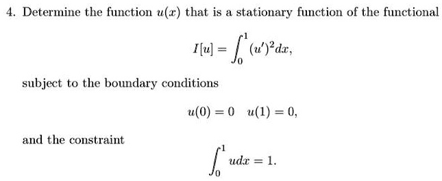 4. Determine the function u(x) that is a stationary function of the ...