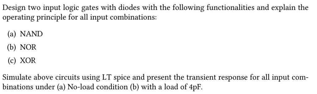 Design two input logic gates with diodes with the following ...
