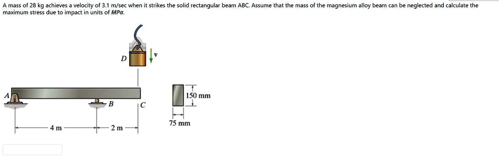 SOLVED: mass of 28 kg achieves velocity of 3.1 m/sec when it strikes ...