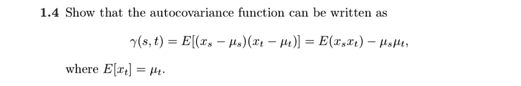 1.4 Show that the autocovariance function can be written as Y(s,t ...