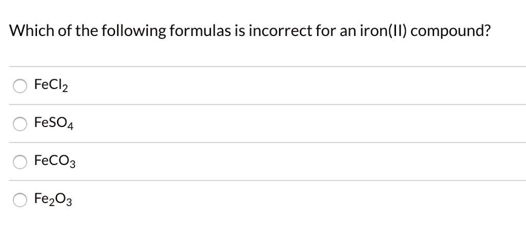 which of the following formulas is incorrect for an ironil compound ...