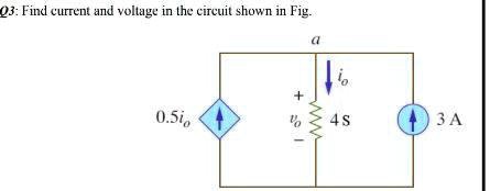 SOLVED: Q3: Find current and voltage in the circuit shown in Fig.