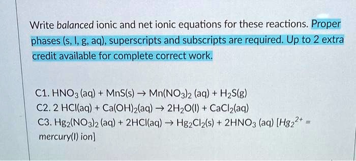 SOLVED: Write balanced ionic and net ionic equations for these ...