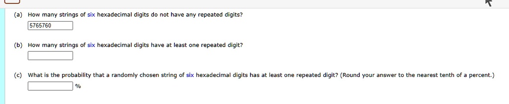 Solved How Many Strings Of Six Hexadecimal Digits Do Not Have Any Repeated Digits 5765760 How 