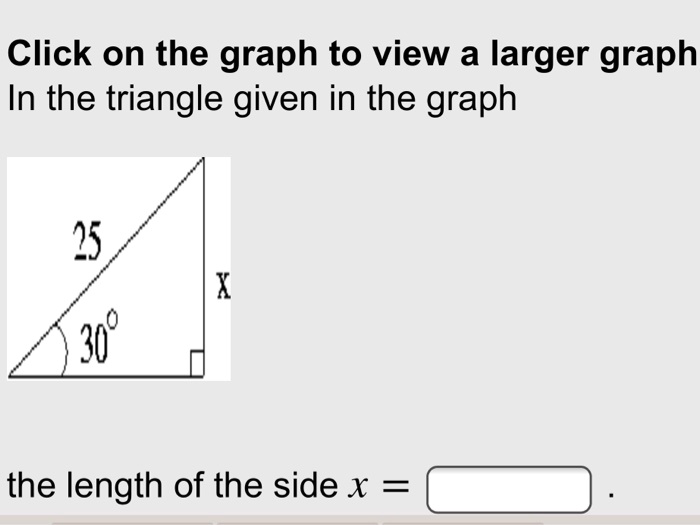 SOLVED: Click on the graph to view a larger graph In the triangle given in the graph 25 30 the ...