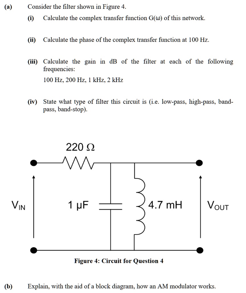 SOLVED: (a) Consider the filter shown in Figure 4. (!) Calculate the complex transfer function G ...