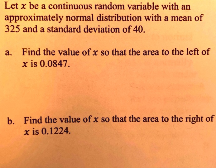 Solved Let X Be A Continuous Random Variable With An Approximately Normal Distribution With A