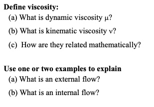 SOLVED: Define viscosity: (a) What is dynamic viscosity ? b) What is kinematic viscosity v? (c ...