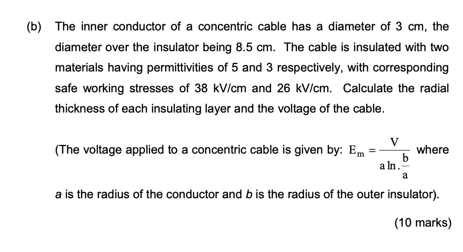 (b) The inner conductor of a concentric cable has a diameter of 3 cm ...