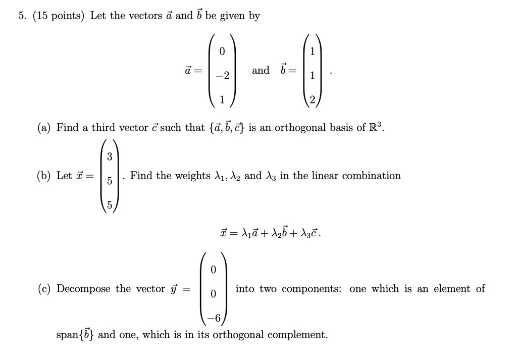 Orthogonal Basis Orthogonal Complement 5 15 Points Let The Vectors And 6 Be Given By A And 6 2 