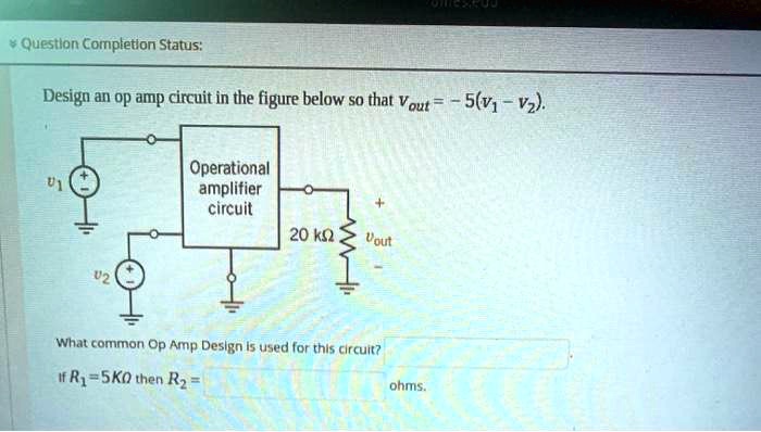 SOLVED: Design an op amp circuit in the figure below so that Vout = -5V ...