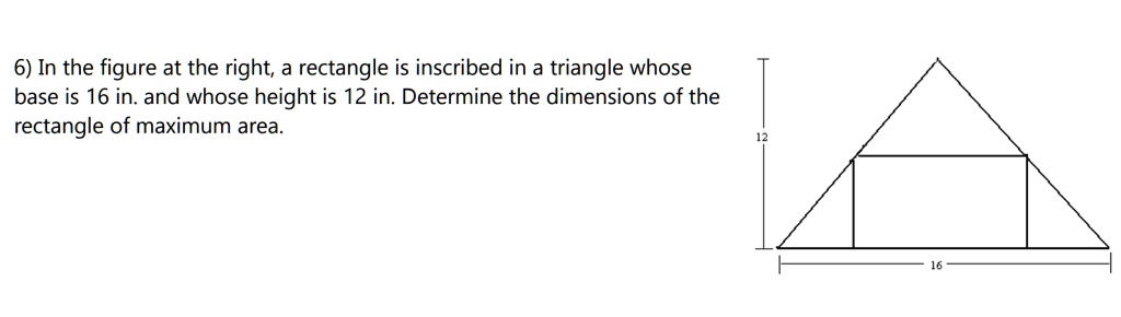 SOLVED: 6) In the figure at the right; a rectangle is inscribed in a ...