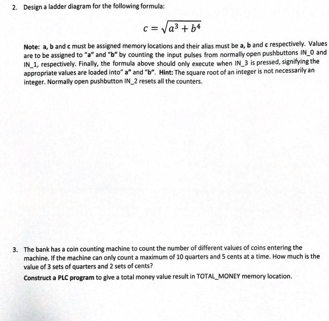 2. Design a ladder diagram for the following formula: c = √(a^3 + b^4 ...