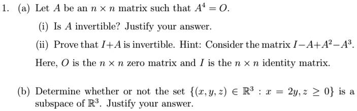SOLVED: (a) Let A be an n X n matrix such that At = 0. Is A invertible? Justify your answer ...