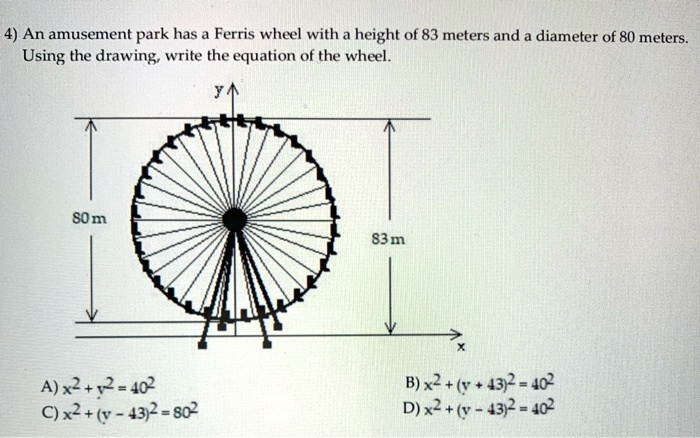 SOLVED: 4) An amusement park has Ferris wheel with height of 83 meters ...