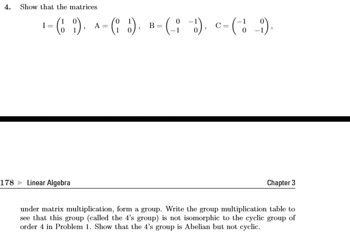 SOLVED: Show that the matrices 1= ( 9 ^=( % B=( ? -9 c=(- 9' 178 Linear ...
