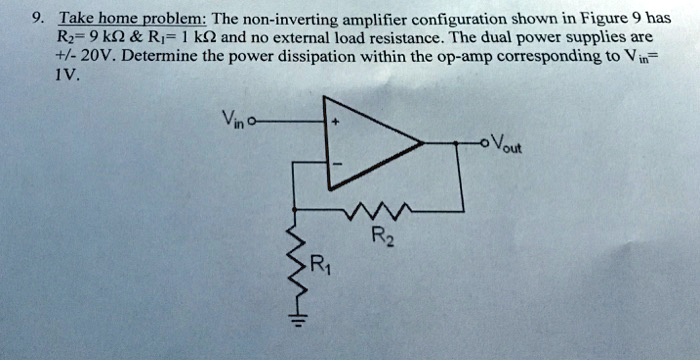 SOLVED: Please!!! 9. Take home problem: The non-inverting amplifier ...