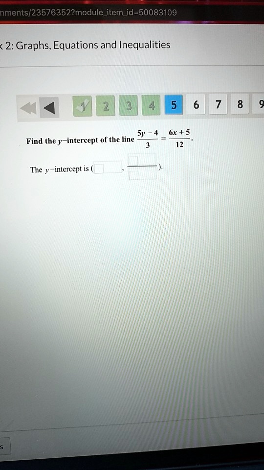SOLVED: Graphs, Equations and Inequalities 5 7 Sy - 4 6x + 5 Find the y-intercept of the line ...