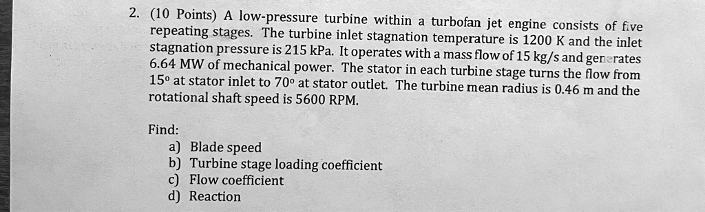SOLVED: 2. (10 Points) A low-pressure turbine within a turbofan jet ...