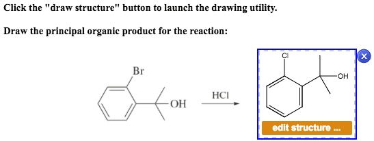 SOLVED: ' Click the "draw structure" button to launch the drawing utility Draw the principal ...