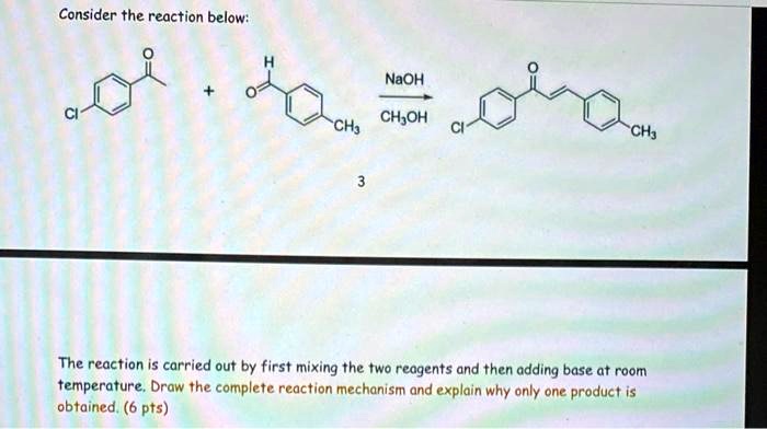 SOLVED: Consider the reaction below: NaOH CH,OH "CHs CHj The reaction is carried out by first ...