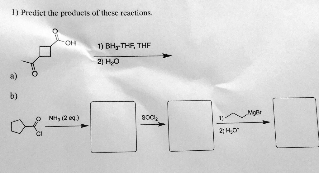 SOLVED: Predict the products of these reactions. OH Benzene-THF; THF 2 ...