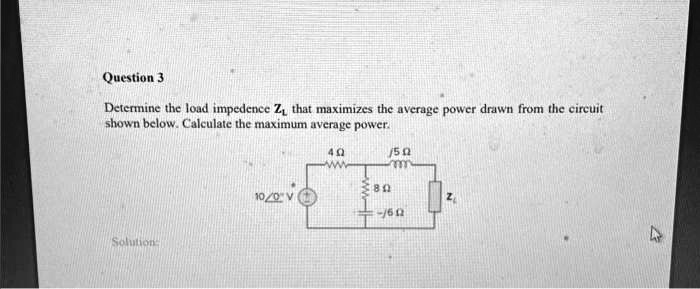common question3 determine the load impedence z that maximizes the ...