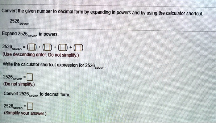 SOLVED: Convert the given number to decimal form by expanding in powers and by using the ...