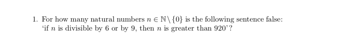 SOLVED: 1. For how many natural numbers n ∈ℕ\{0} is the following ...
